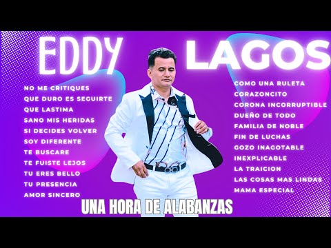 Eddy Lagos - Una Hora De Alabanzas