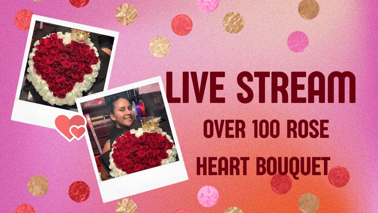 Live stream of 100 roses. Heart shaped design.