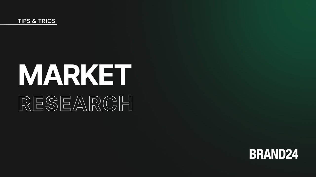 Tips & Tricks: Market Research | Brand24
