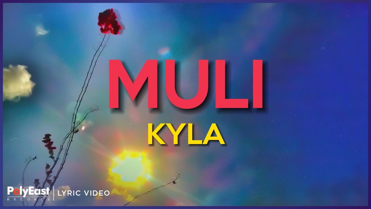 Lyrics & Translations of MULI by Kyla | Popnable