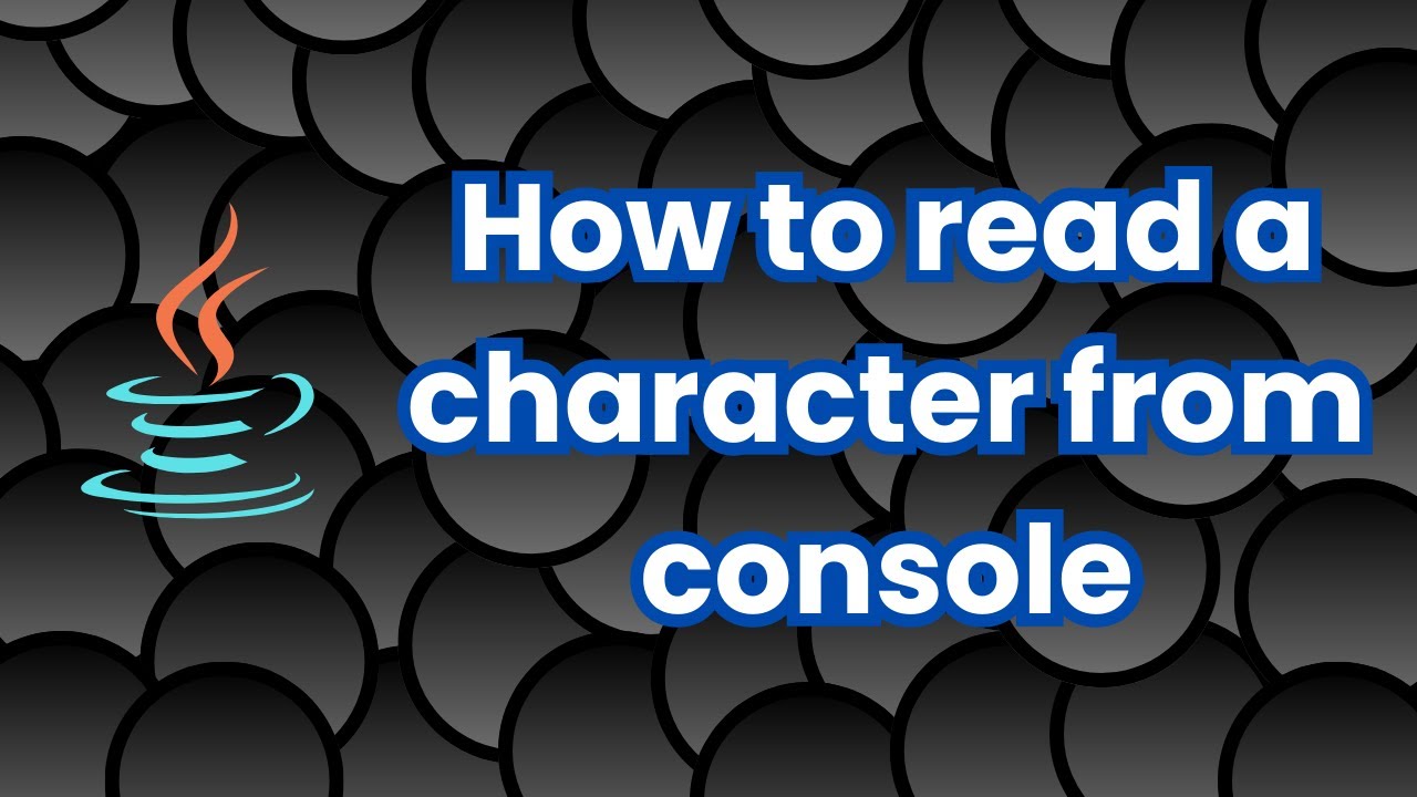 Reading a character from console in Java #java #programming #problemsolving