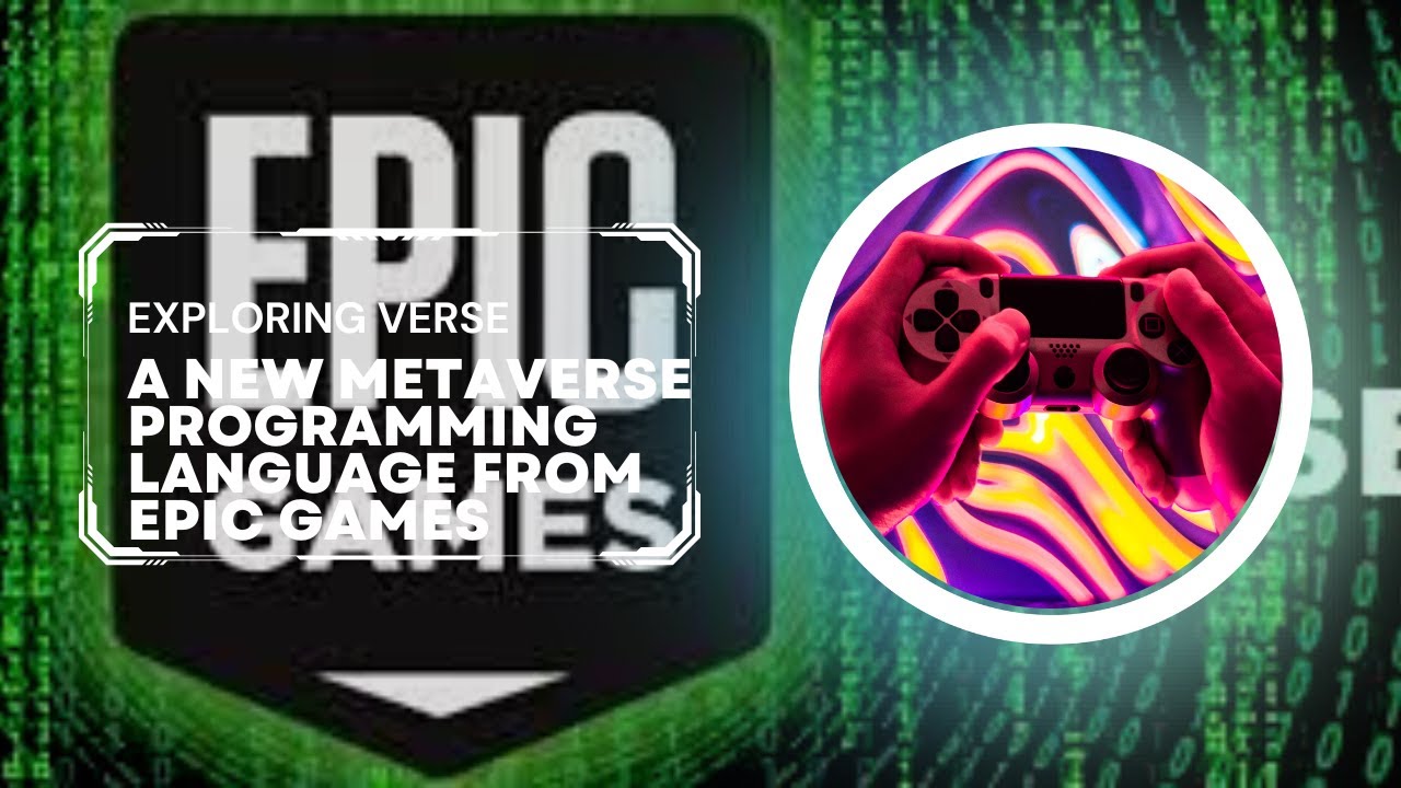 Exploring Verse – A New Metaverse Programming Language from Epic Games