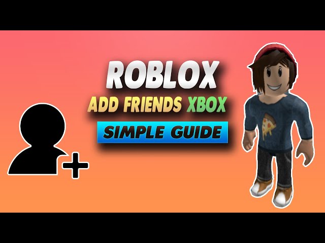 How to add friends on Roblox Xbox