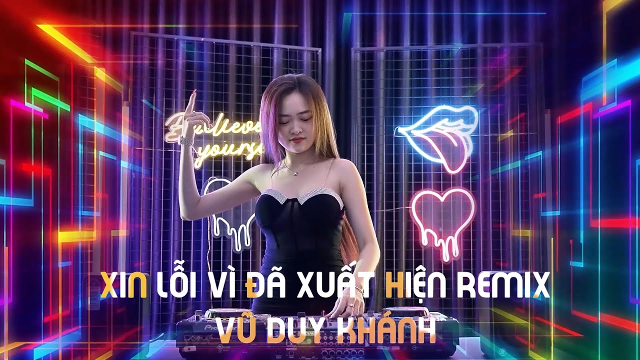 Xin Lỗi Vì Đã Xuất Hiện Remix by Vũ Duy Khánh from Vietnam | Popnable