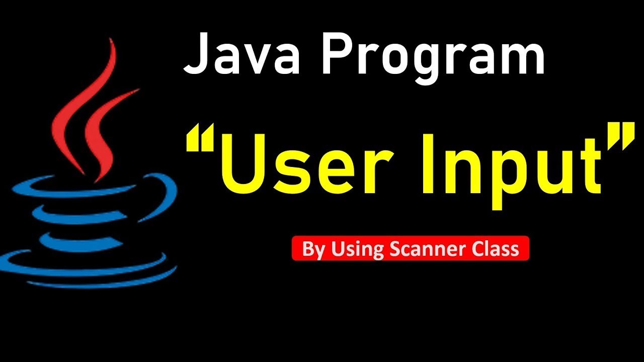How to take input from user in Java | Getting User Input in Java (using Scanner class)