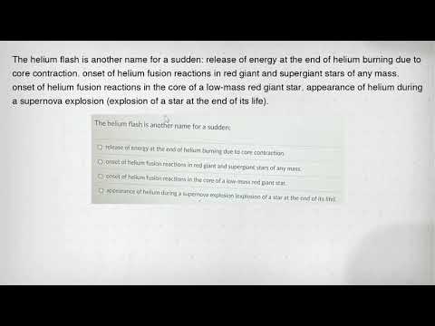 The helium flash is another name for a sudden: release of energy at the end of helium burning due to