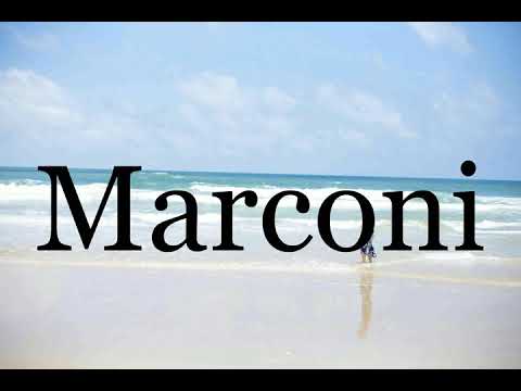 How To Pronounce Marconi🌈🌈🌈🌈🌈🌈Pronunciation Of Marconi