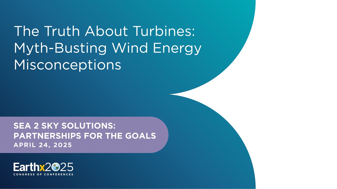 The Truth About Turbines: Myth-Busting Wind Energy Misconceptions – 4/24/2025