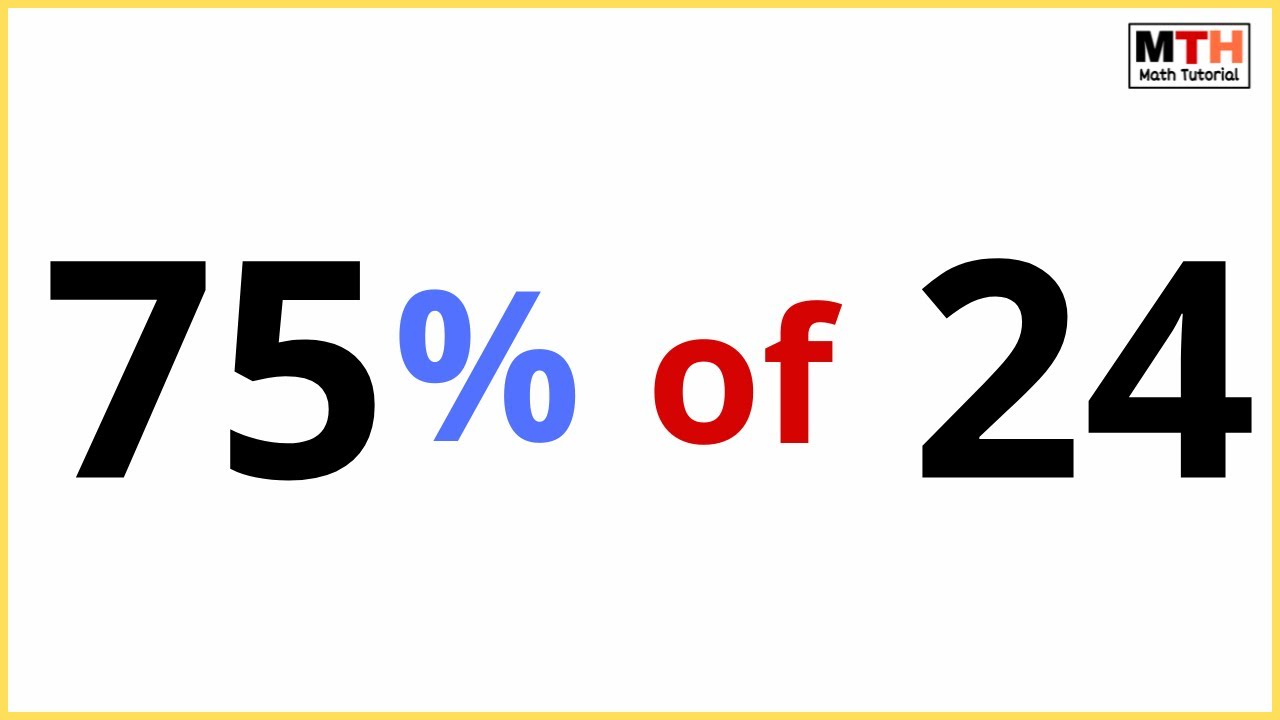 What is 75 percent of 24? (75% of 24)