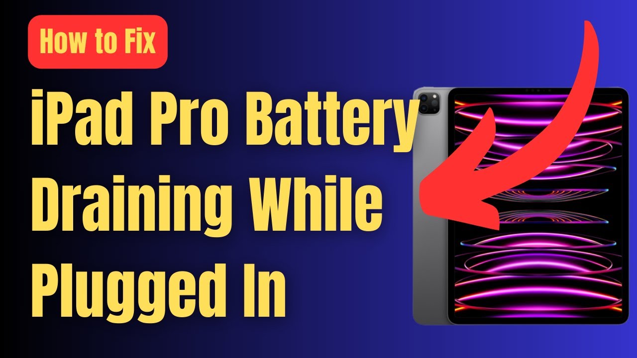 How to Fix iPad Pro Battery Draining While Plugged In