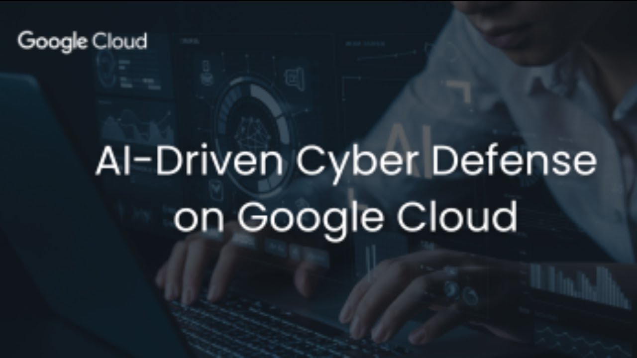 AI-Driven cyber defense on google cloud