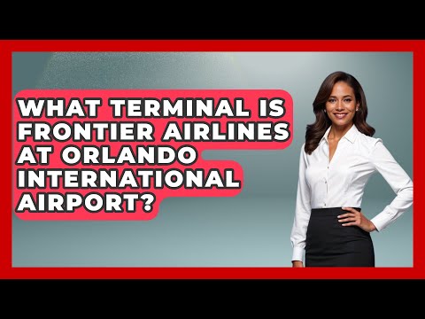 What Terminal Is Frontier Airlines At Orlando International Airport? - Air Traffic Insider