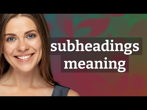 Subheadings | meaning of Subheadings