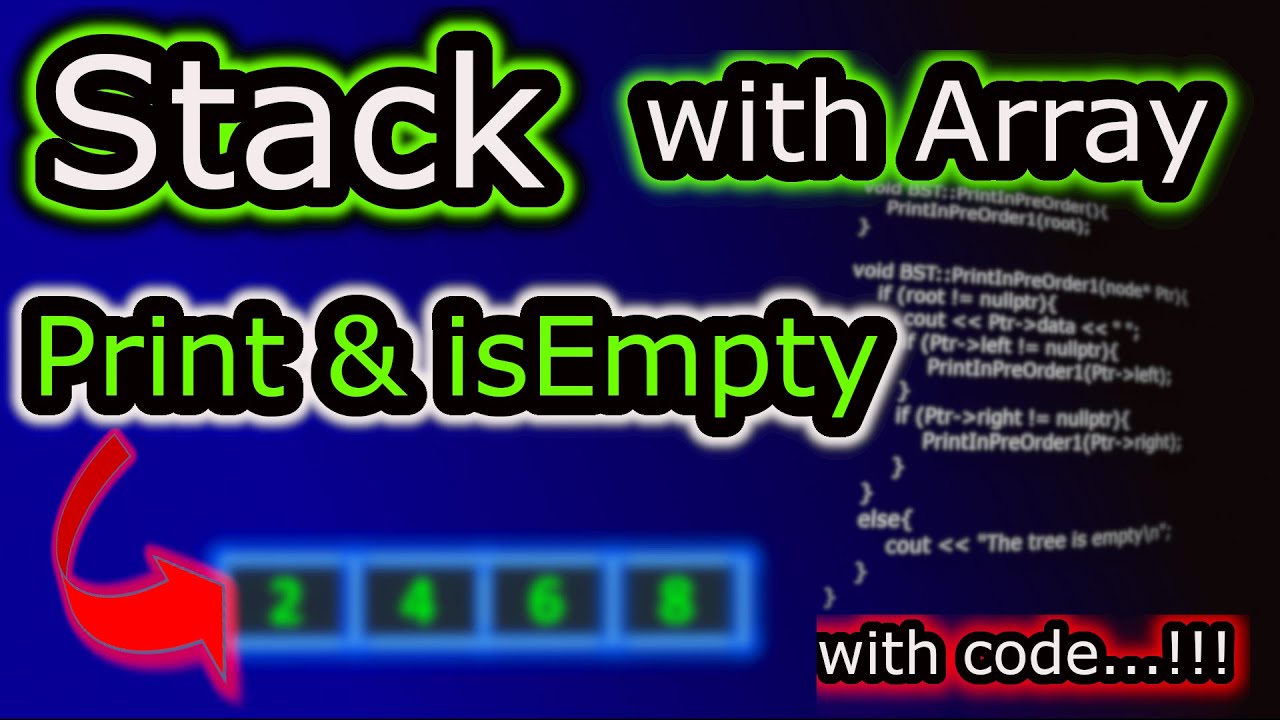 Stack[Array Implementation] - Print, isFull and isEmpty functions using c++ (2020)