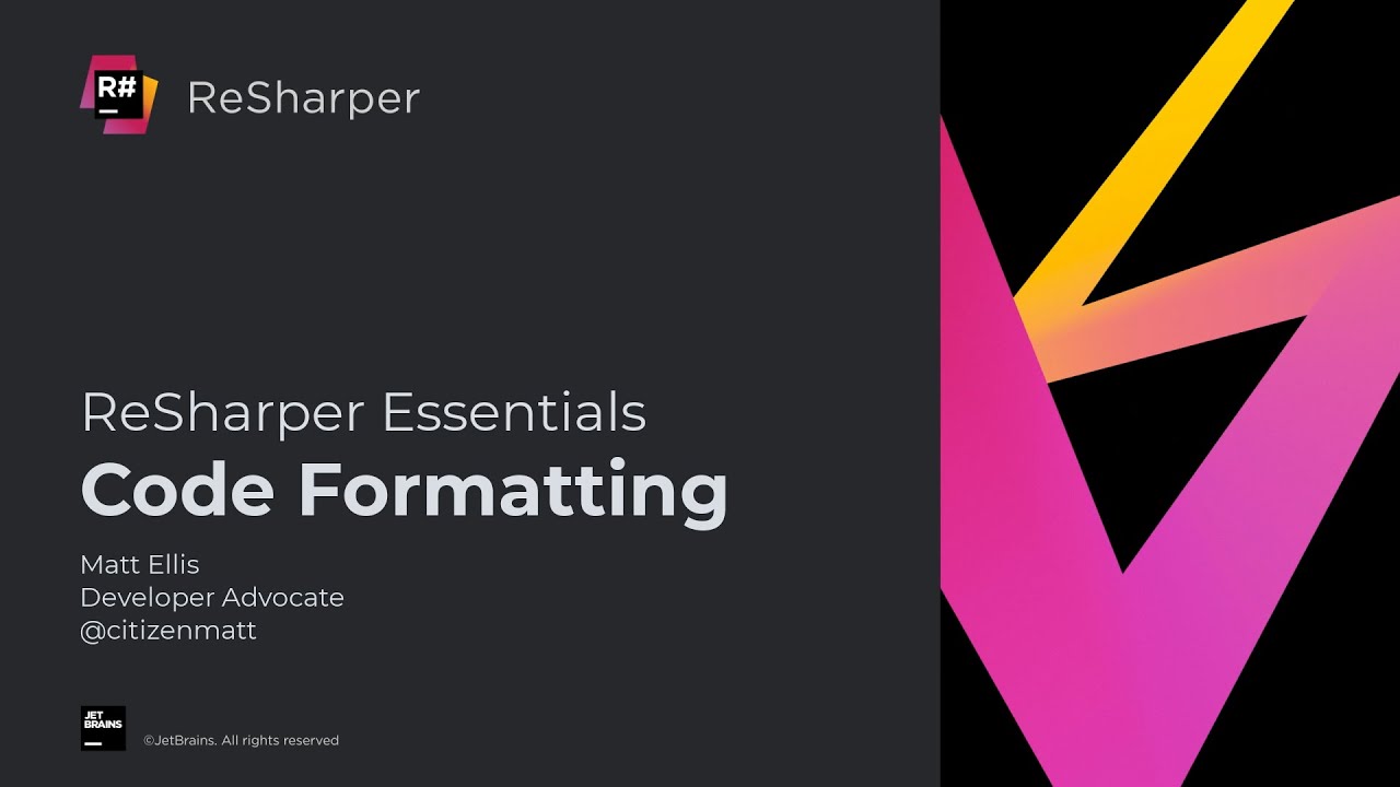 Code Formatting - ReSharper Essentials