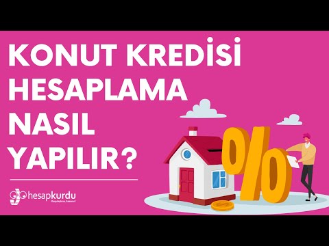 Konut Kredisi Hesaplama Nasıl Yapılır?