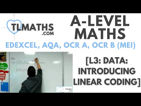 A-Level Maths: L3-17 [Data: Introducing Linear Coding]