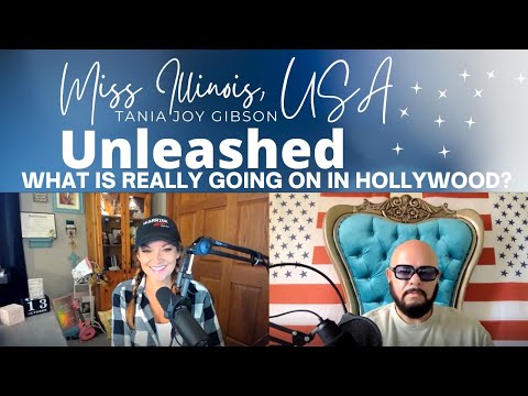 UNLEASHED What is Really Going On In Hollywood? | Ms. IL, USA Tania Joy Gibson