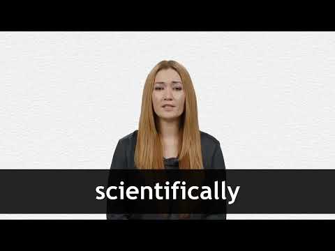 SCIENTIFICALLY definition and meaning | Collins English Dictionary