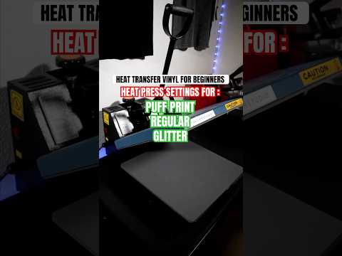 Heat Press settings for Puff Print, Regular, & Glitter HTV #Shorts