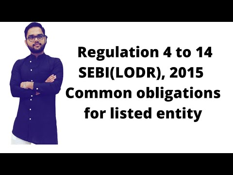 Regulation 4 to 14 SEBI(LODR), 2015 || Common obligations for listed entity ||
