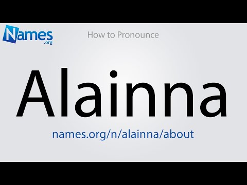 How to Pronounce Alainna