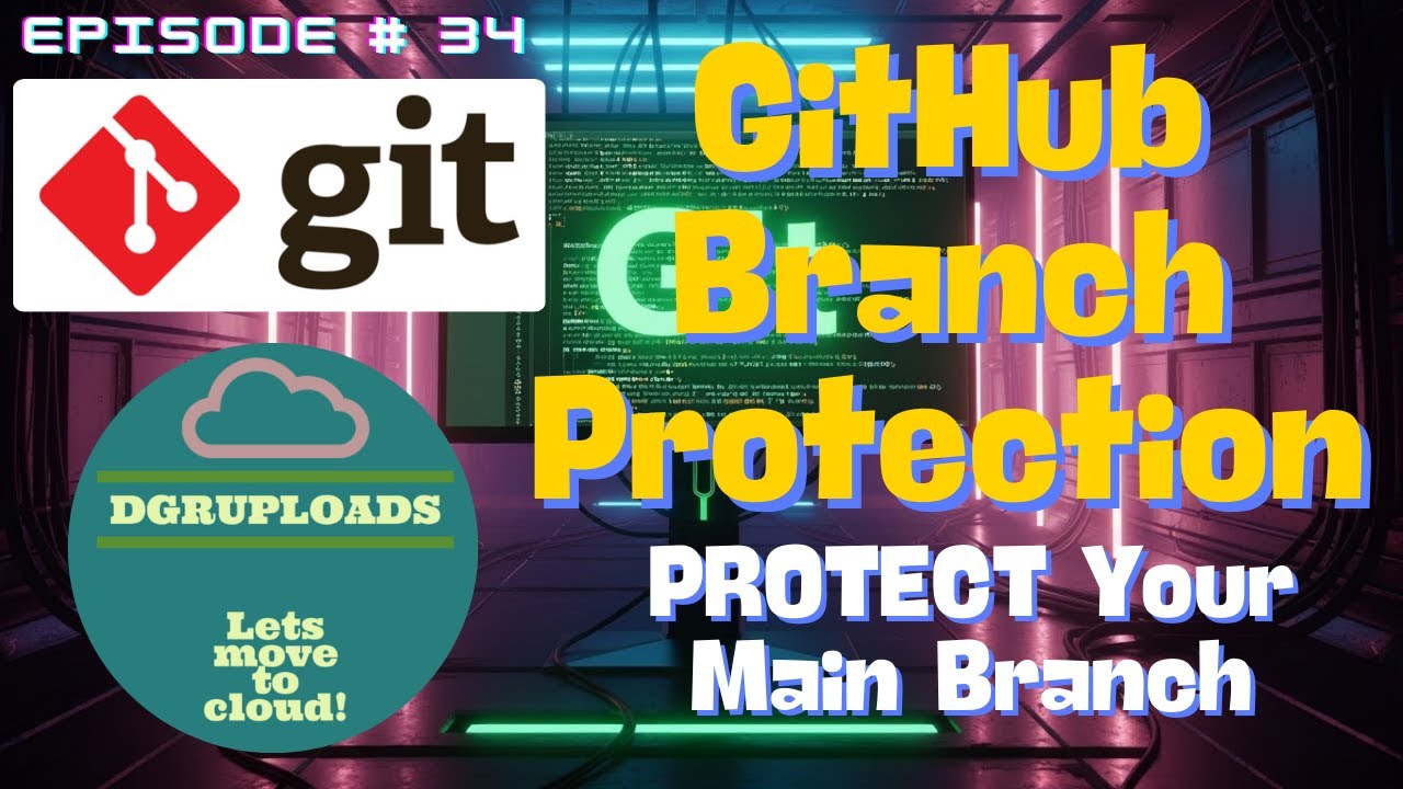Episode 34 | GitHub Branch Protection explained | Bulletproof Your Main Branch!