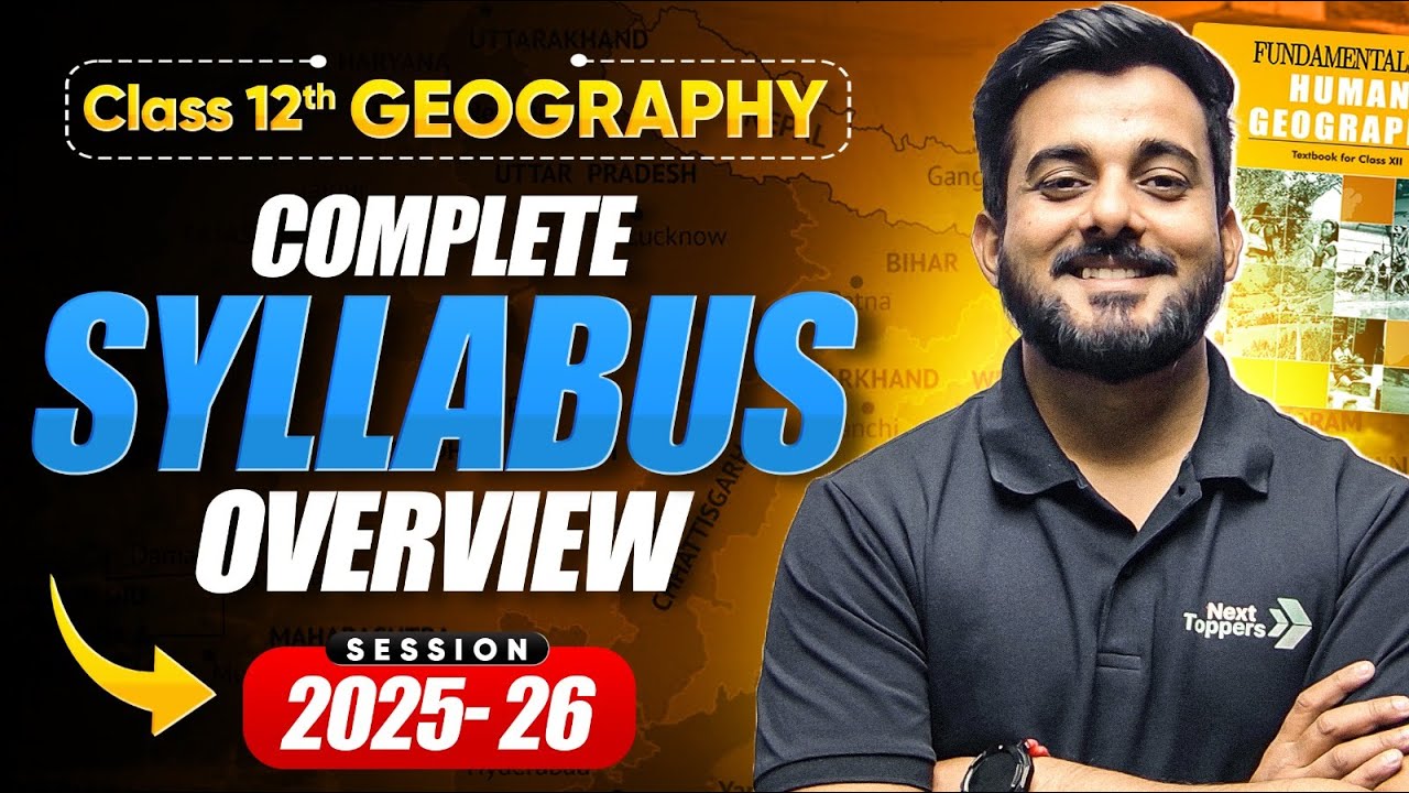 Class 12 Geography Syllabus Overview 2025-26 | Detailed Explained | by Abhishek Sir
