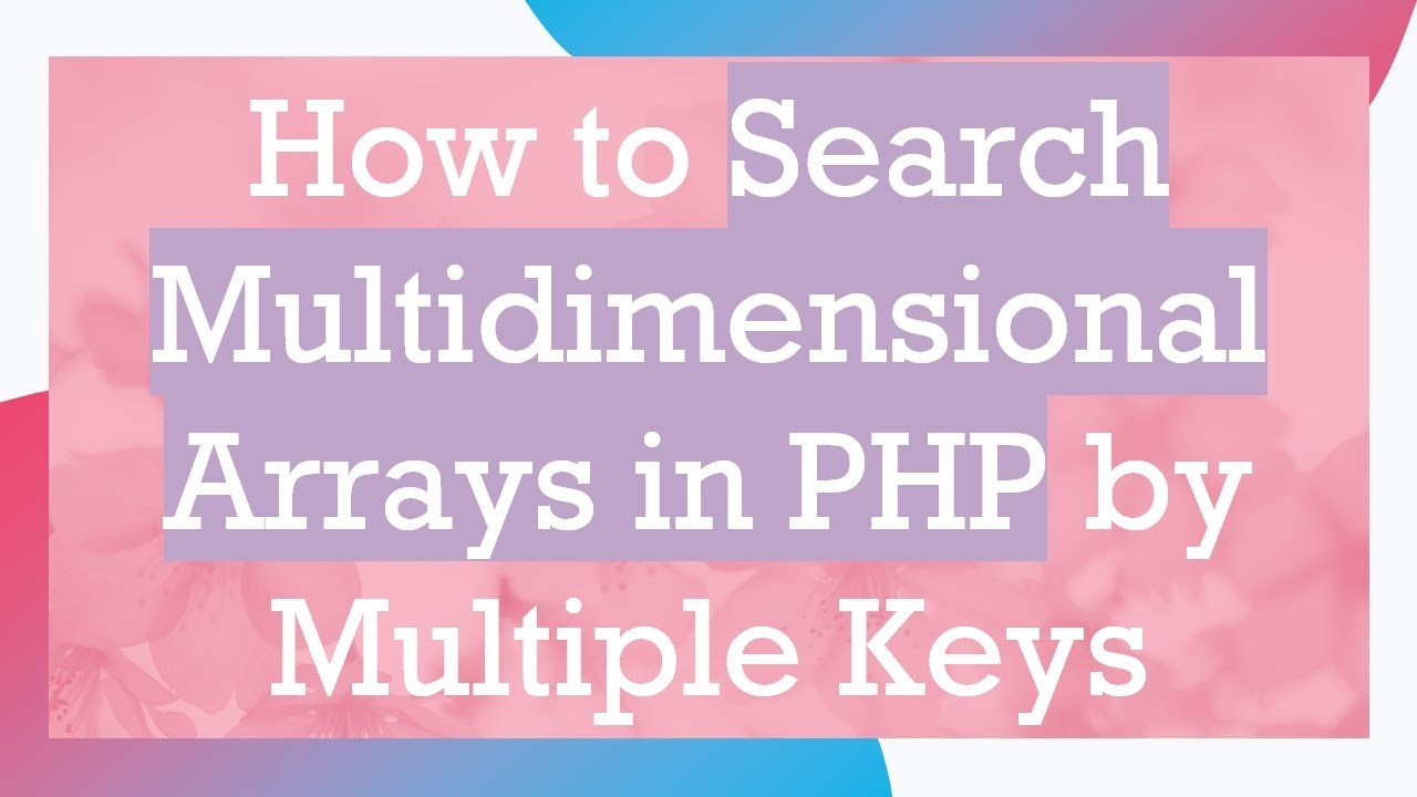 How to Search Multidimensional Arrays in PHP by Multiple Keys