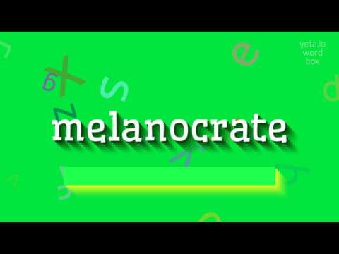 MELANOCRATE - HOW TO SAY MELANOCRATE? #melanocrate
