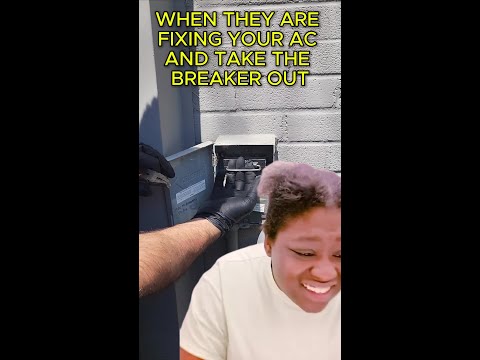 When it's 104°F outside and the AC guy pulls the breaker like he's defusing a bomb Sir