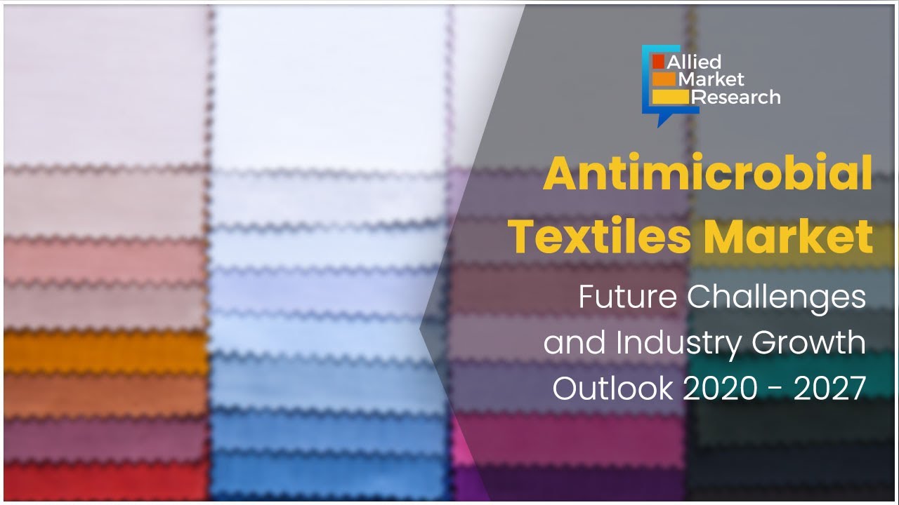 Antimicrobial Textiles Market | Future Challenges and Industry Growth Outlook 2020 - 2027