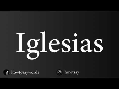 How To Pronounce Iglesias