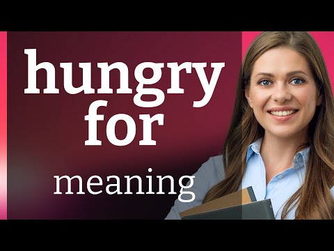 Unlocking the Meaning of "Hungry For" - A Dive Into English Expressions