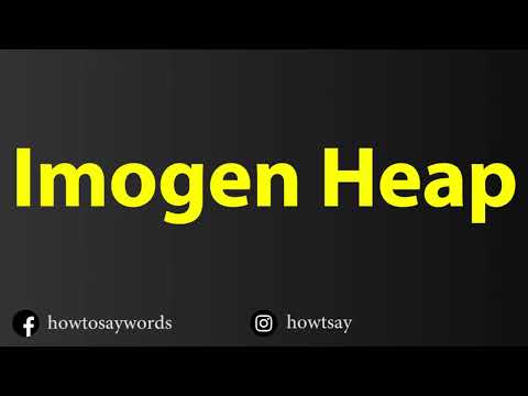 How To Pronounce Imogen Heap