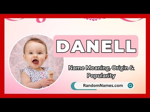 Danell - Baby Girl Name Meaning, Origin & Popularity - RandomNames.com