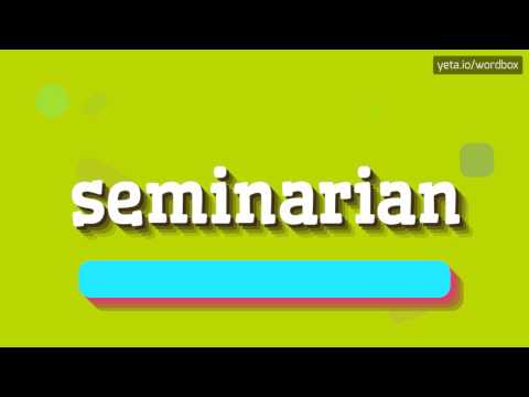 SEMINARIAN - HOW TO PRONOUNCE IT!?