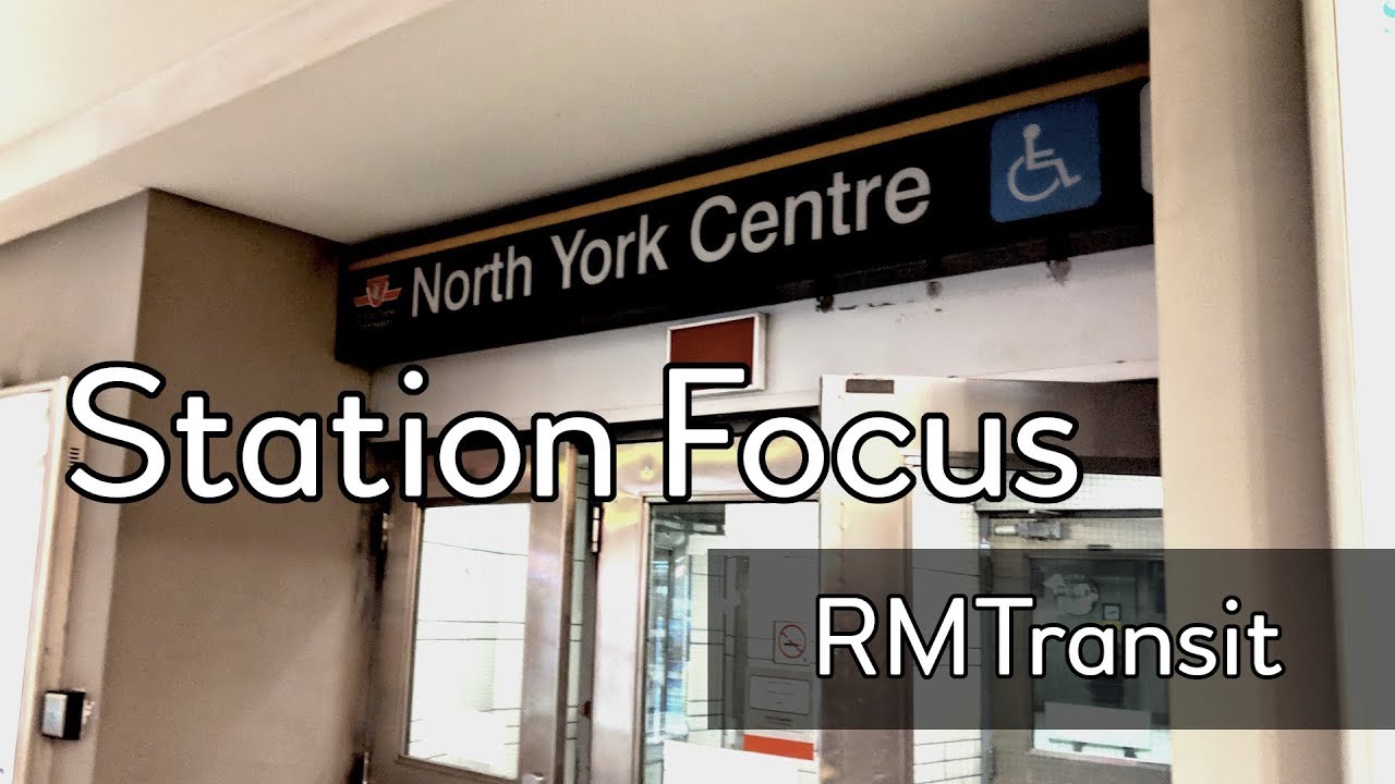 Station Focus | North York Centre (TTC)