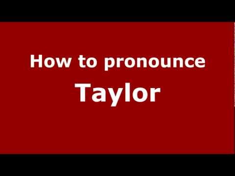 How to Pronounce Taylor - PronounceNames.com