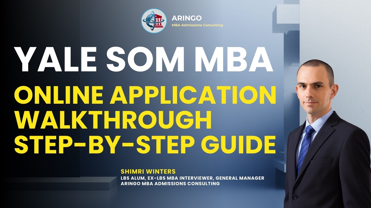 Yale SOM MBA Online Application Walkthrough Step-by-Step Guide | ARINGO.com