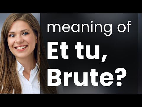 "Et tu, Brute?": Understanding Shakespeare's Famous Phrase