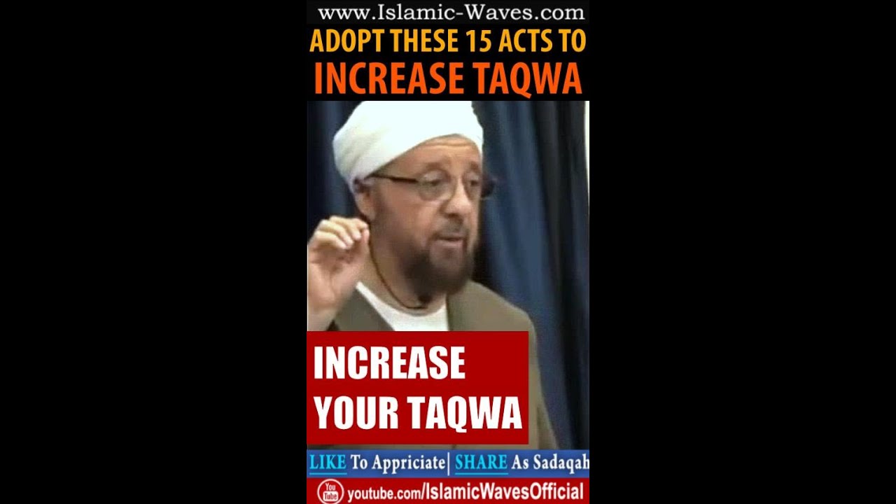 Adopt These 15 Acts To Increase TAQWA By Shaykh Abdullah Hakim Quick
