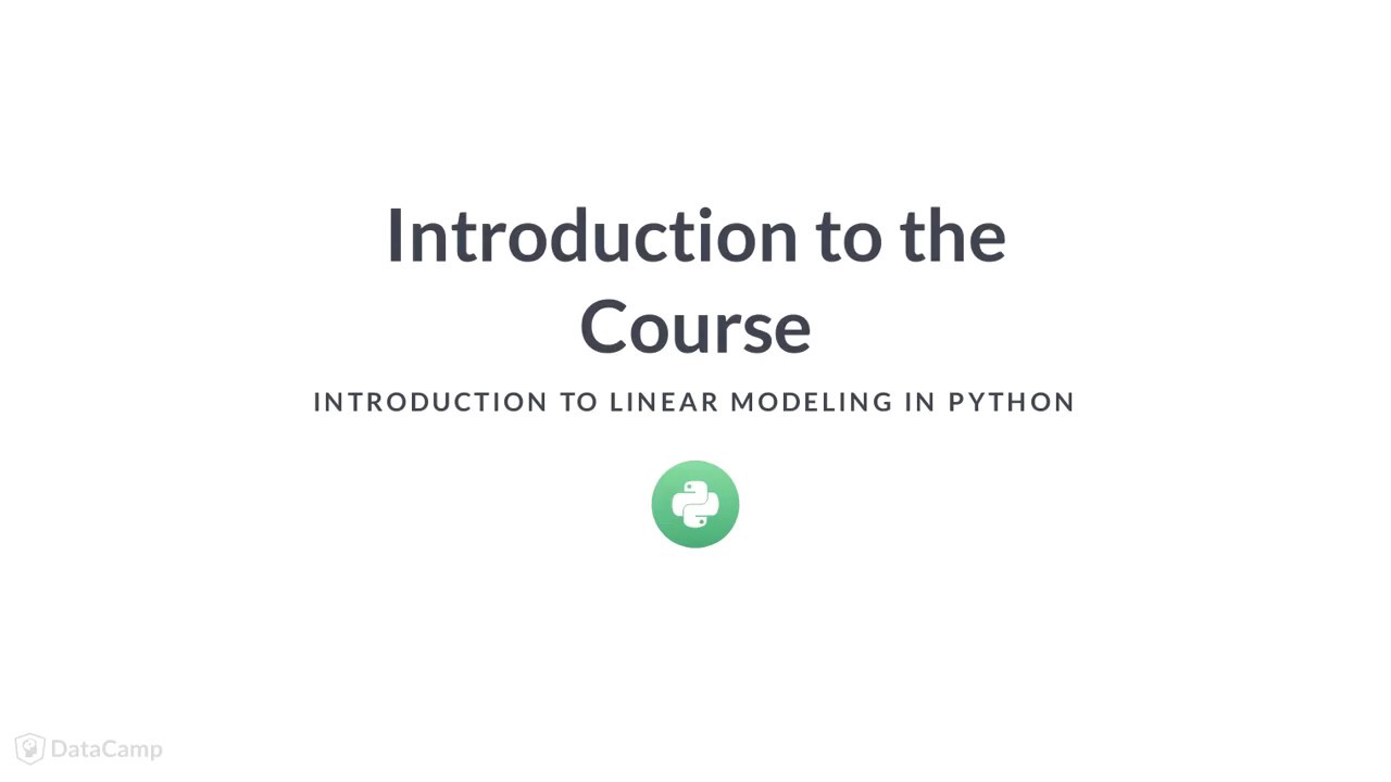 Python Tutorial : Introduction to Linear Modeling in Python