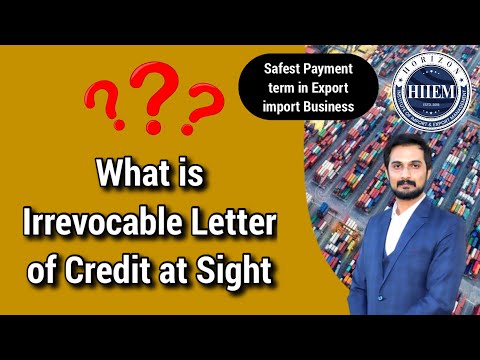 What is Irrevocable LC at Sight | One of the Safest Payment terms in Export Import Business By Sagar
