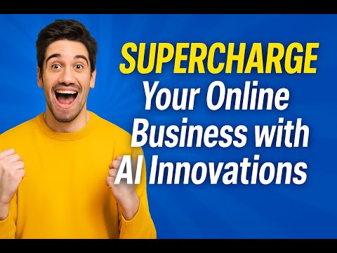 SUPERCHARGE Your Online Business with AI Innovations!