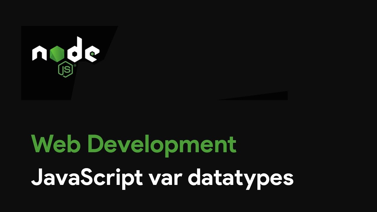 Master Node JS : JavaScript var datatypes - Web Development