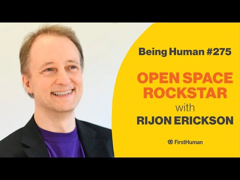 #275 Open Space Rockstar - with Rijon Erickson - FirstHuman