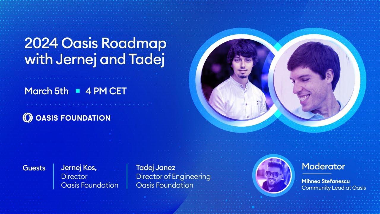 2024 Oasis Roadmap with Jernej and Tadej