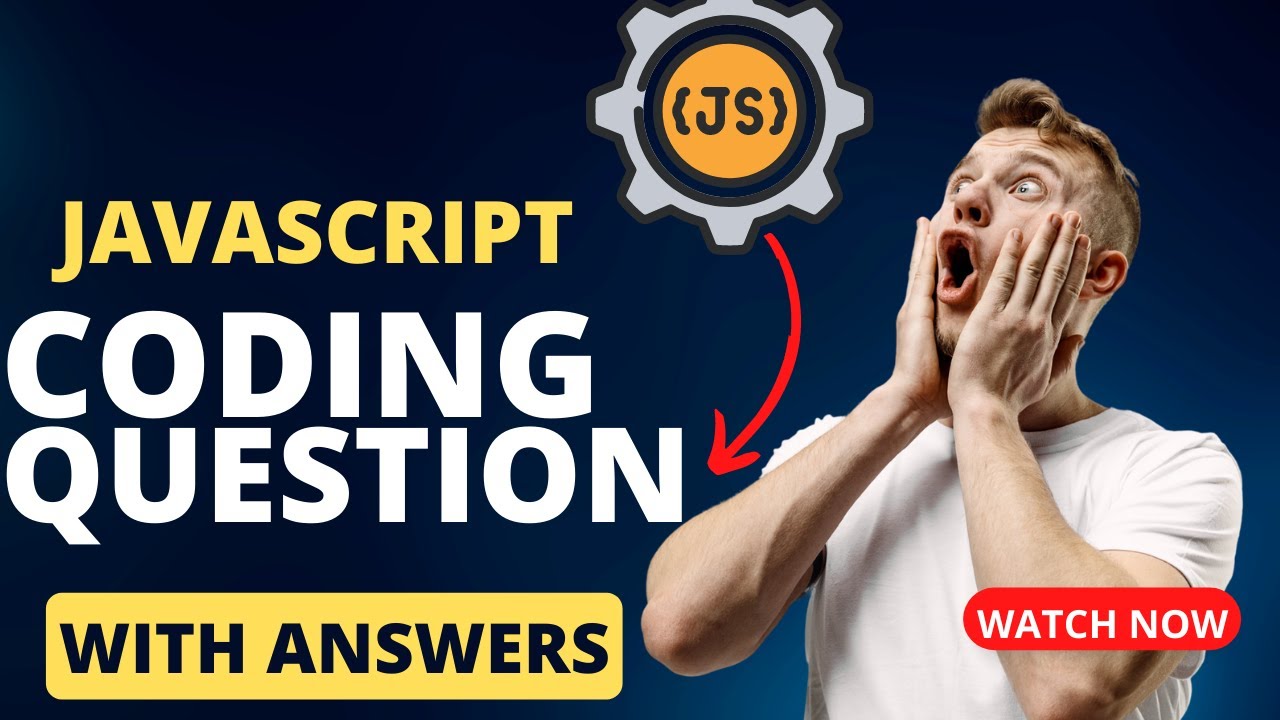 Top JavaScript Coding Interview Questions & Answers | Crack Your Next Interview!