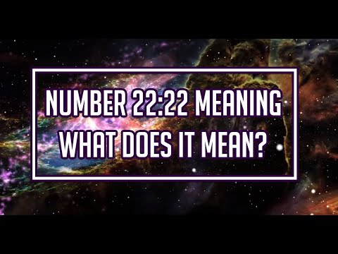 Number 2222 Meaning - What Does it Mean When You See The Number 22:22?